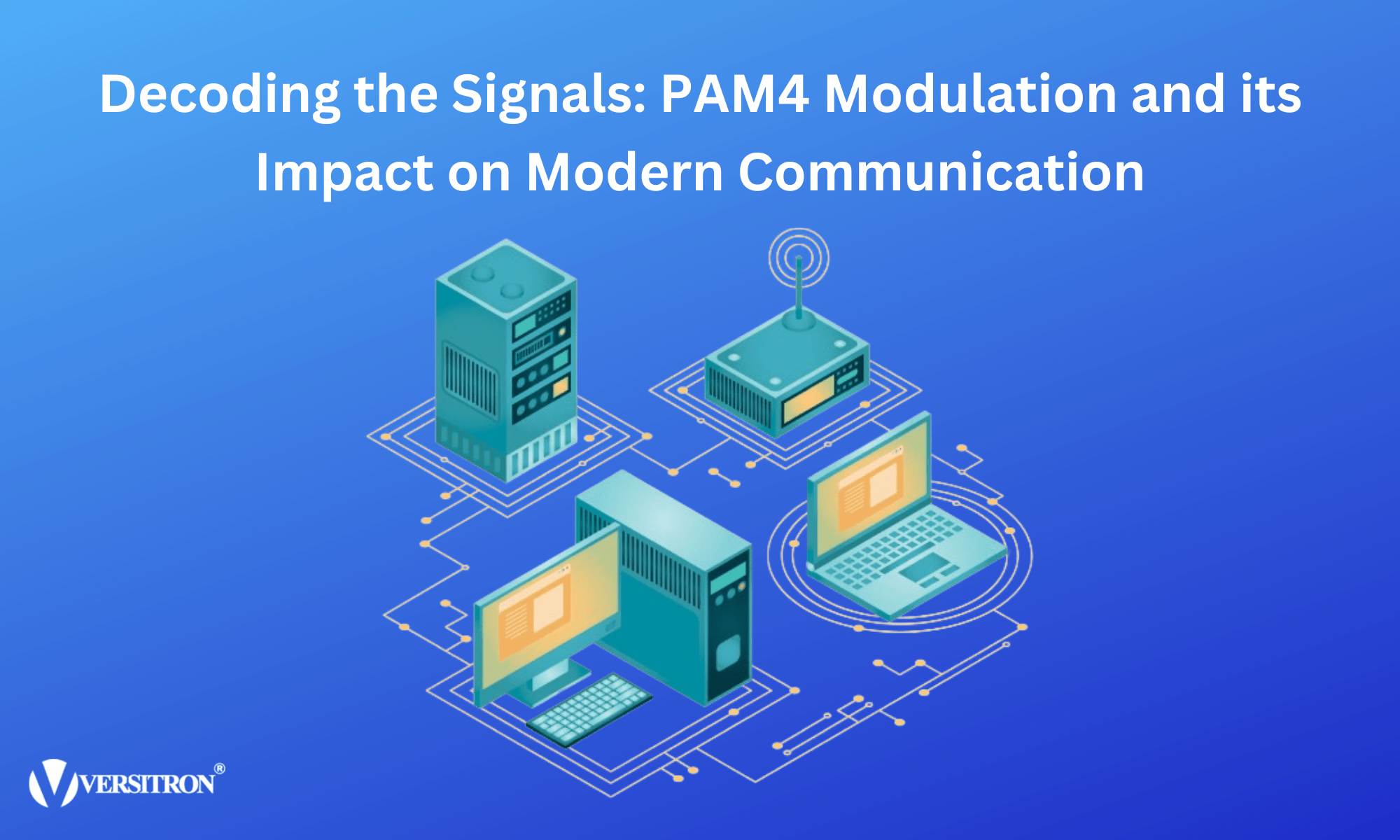 PAM4 Modulation and its Impact on Modern Communication – Versitron